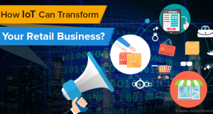 How to Use IoT in Retail Industry for Maximum Returns?