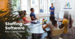 Staffing Software: 7 Capabilities, Benefits, and Pro Tips